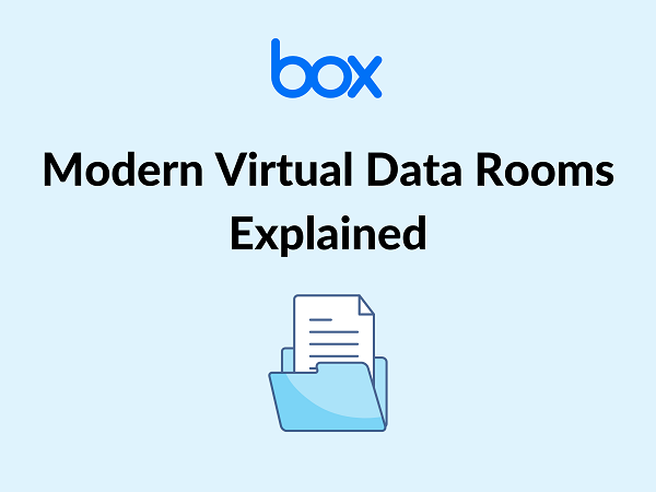 Modern Virtual Data Rooms Explained: How To Pick The Best VDR Provider | Box Blog